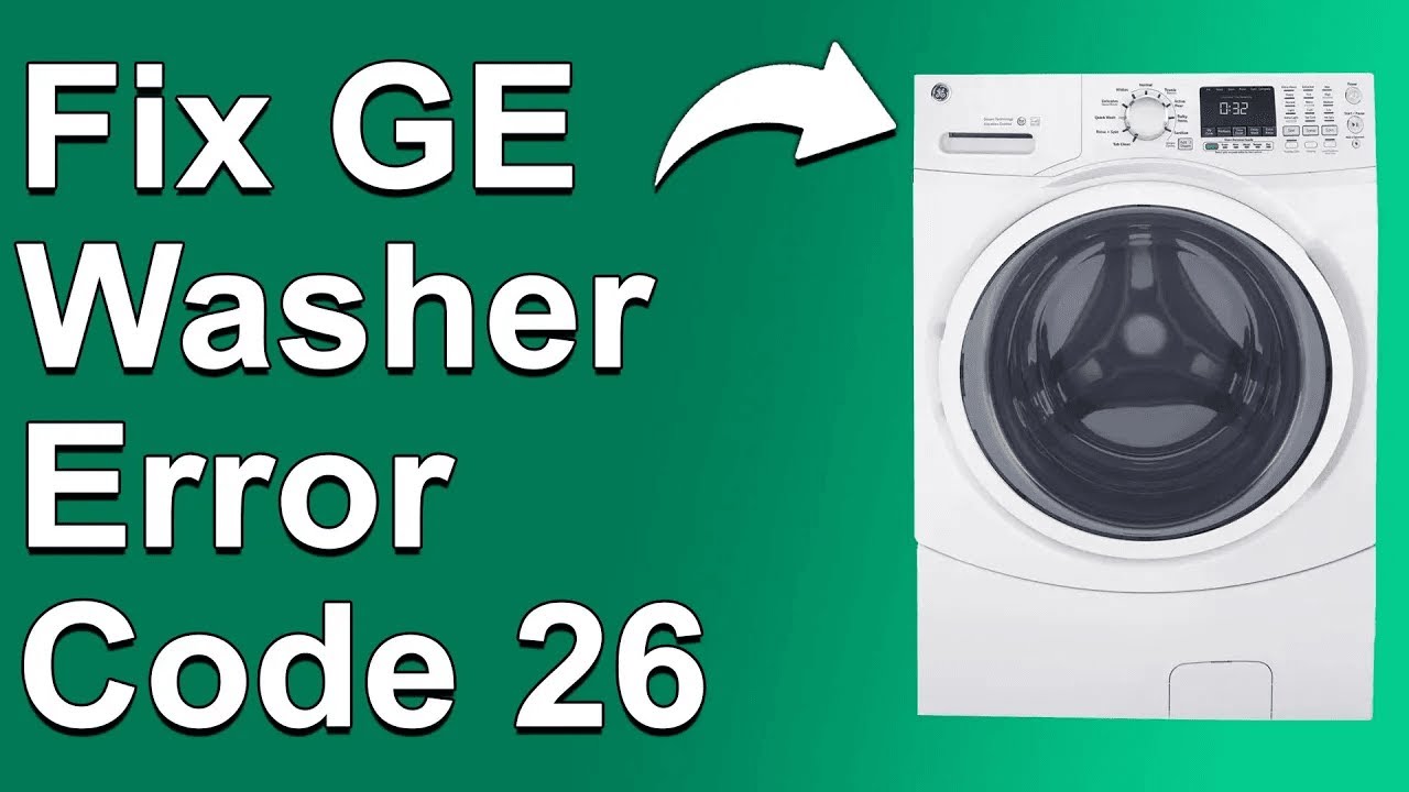 GE Washer Error Code 26 Possible Causes How To Fix Blogs Of Amar GE Washer Error Code 26 Possible Causes How To Fix Blogs Of Amar