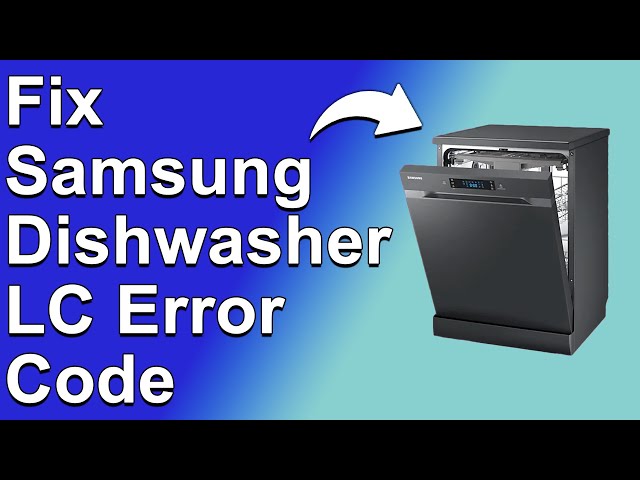 How to Reset the Samsung Dishwasher LC Error Code? - Blogs Of Amar ...